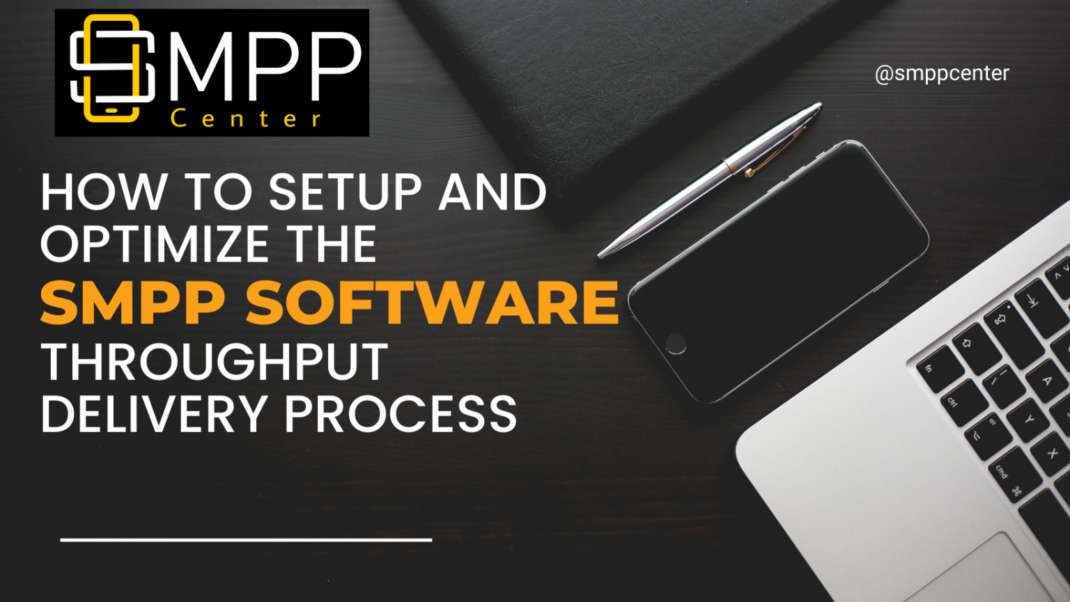 How To Setup and Optimize the SMPP Software Throughput Delivery Process – SMPP Center Journal