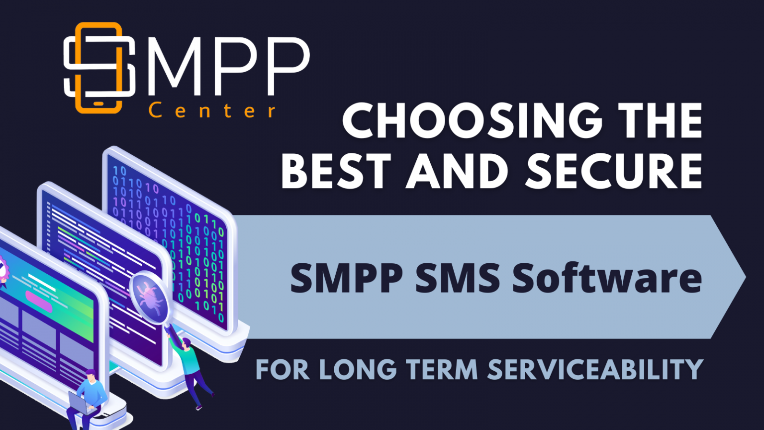 Choosing the Best and Secure SMPP SMS Software for Long Term Serviceability – SMPP Center Journal