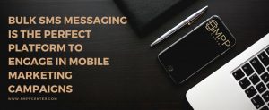 Bulk SMS Messaging is the Perfect Platform to Engage in Mobile ...