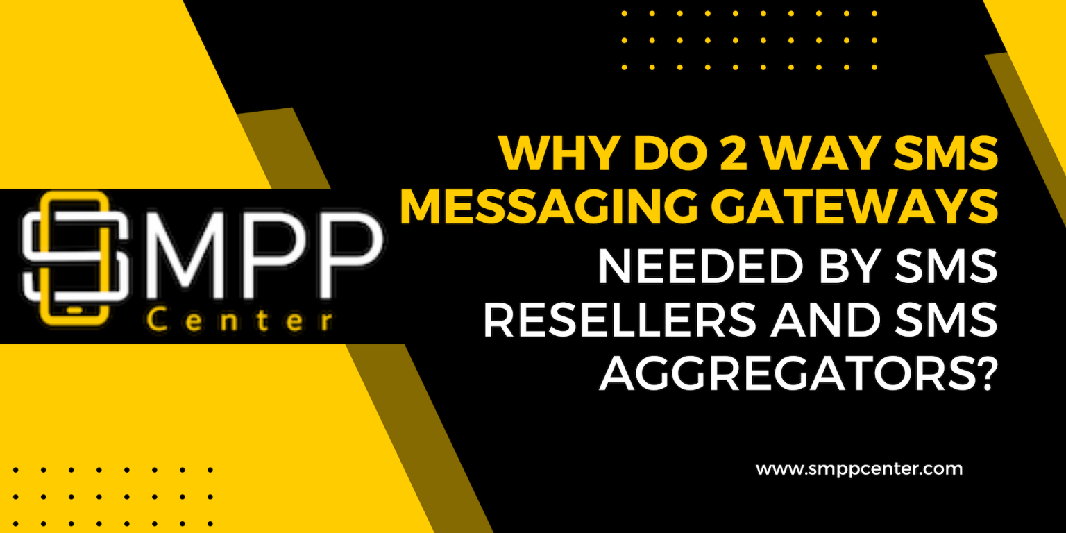 Why Do 2 Way SMS Messaging Gateways Needed by SMS Resellers and SMS ...